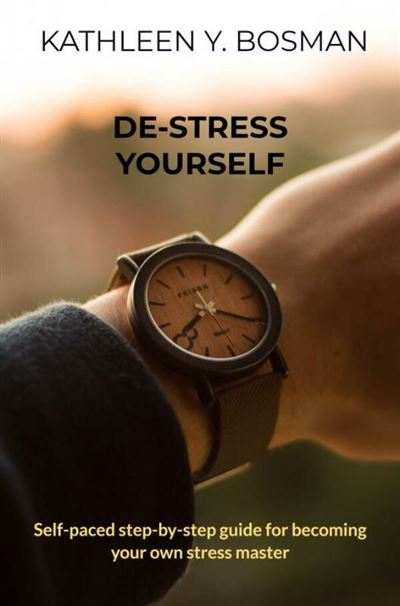 De-stress yourself Self-paced step-by-step guide for becoming your own stress master - broché ...