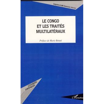 Le Congo et les traités multilatéraux - broché - Delphine-Edith ...