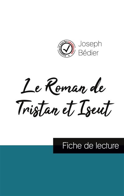 Le Roman de Tristan et Iseut de Joseph Bédier (fiche de lecture et ...