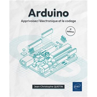 Arduino - Apprivoisez l'électronique et le codage (3e édition) - broché ...