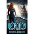 Operation Orca Rescue A heart-pounding undercover mission on the high ...