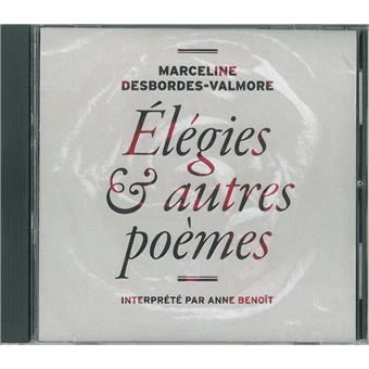 Elegies et autres poèmes CD audio - Texte lu (CD) - Marceline Desbordes ...