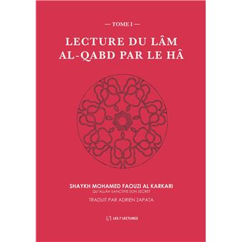 Lecture du Lâm al-Qabd par le Hâ Tome 1 - broché - Mohamed Faouzi Al ...