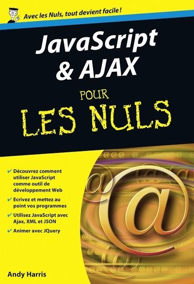 Pour les nuls - JavaScript & Ajax Poche Pour les Nuls - Andy Harris ...