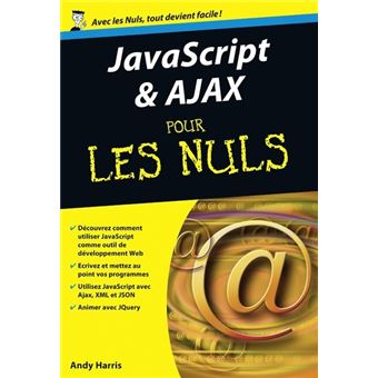 Pour les nuls - JavaScript & Ajax Poche Pour les Nuls - Andy Harris - Poche, Livre tous les ...
