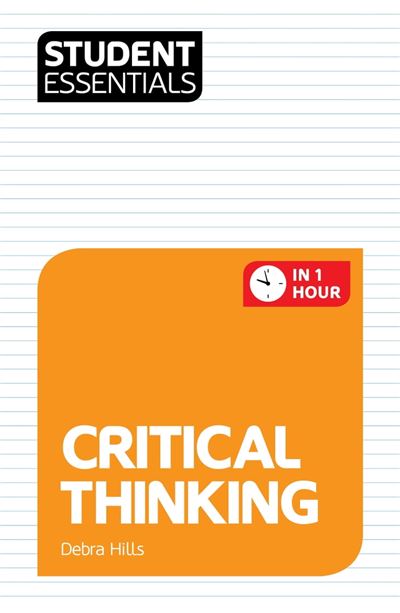 Student Essentials: Critical Thinking - ebook (ePub) - Debra Hills ...