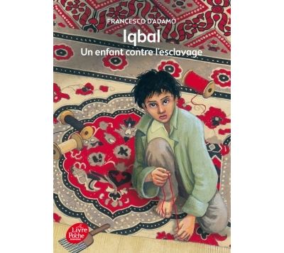 Iqbal, un enfant contre l'esclavage - Poche - Francesco d' Adamo ...