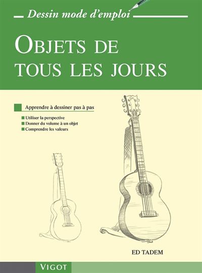 Objets de tous les jours Apprendre à dessiner pas à pas - broché - Ed ...