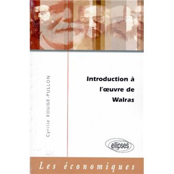 Introduction à l'oeuvre de Walras - Cyrille Rouge-Pullon - Achat Livre ...