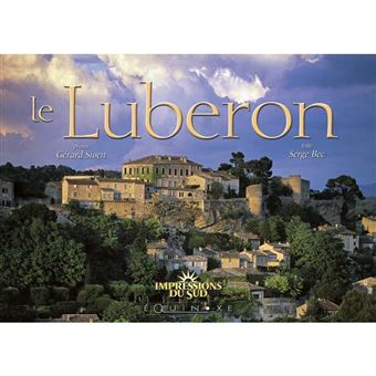 Le Luberon - relié - Gérard Sioën, Serge Bec, Mary Podevin - Achat ...