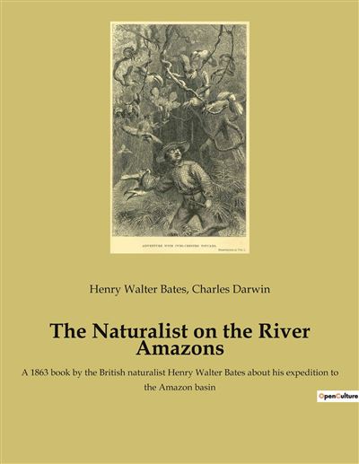 The Naturalist on the River Amazons A 1863 book by the British ...