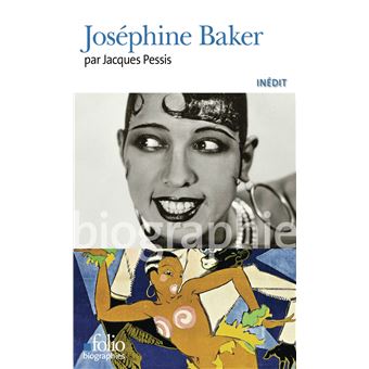 Joséphine Baker - Poche - Jacques Pessis - Achat Livre ou ebook | fnac