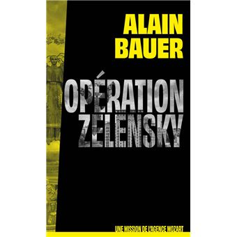 Une Mission De L'Agence Mozart - Opération Zelensky - une mission de l ...