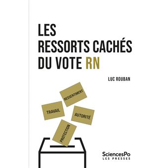 Les ressorts cachés du vote RN - broché - Luc Rouban - Achat Livre ou ...