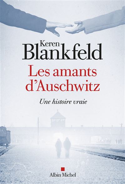 Les Amants d'Auschwitz Une histoire vraie - broché - Keren Blankfeld, Karine Guerre - Achat ...