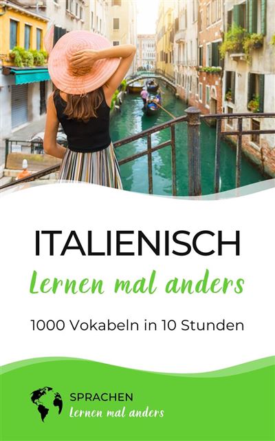 Italienisch lernen mal anders - 1000 Vokabeln in 10 Stunden Spielend ...