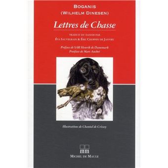 Lettres de chasse - broché - Adolf Wilhelm Dinesen, Chantal De Crissey ...