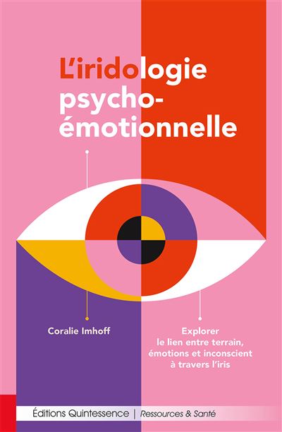 L’iridologie psycho-émotionnelle - Explorer le lien entre terrain ...