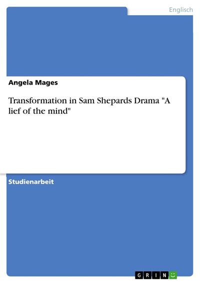 Transformation in Sam Shepards Drama "A lief of the mind" - ebook (ePub ...
