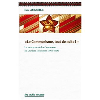 Communisme, Tout de suite ! (Le) Le mouvement des communes dans l ...