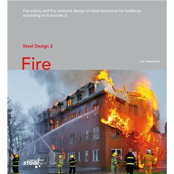 Steel Design - Fire safety and fire resistant design of steel ...