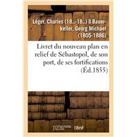 Livret du nouveau plan en relief de Sébastopol, de son port, de ses ...