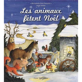 Les animaux fêtent Noël - cartonné - Bernadette Brest-Pasquier, Ange ...