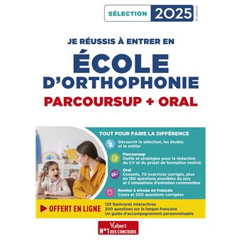 Je réussis à entrer en école d'Orthophonie Parcoursup et oral 2025 - broché - Dominique Dumas ...