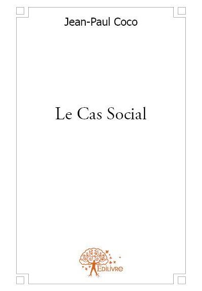 Le cas social Du Je dangeureux - broché - Jean-Paul Coco - Achat Livre ...