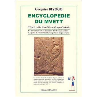 Encyclopédie du Mvett Tome I Tome 1 Du haut Nil en Afrique centrale ...
