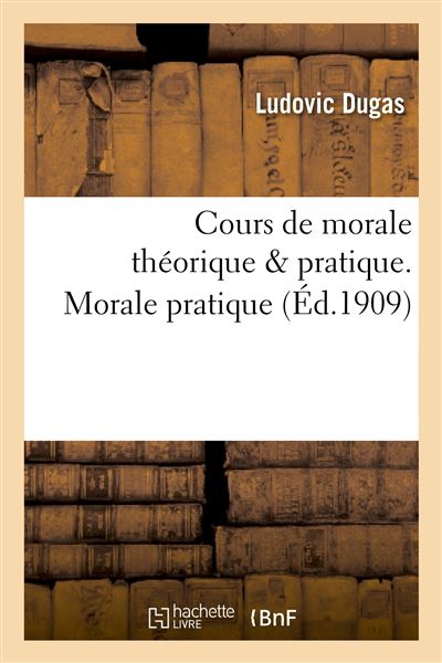 Cours de morale théorique & pratique. Morale pratique - broché ...