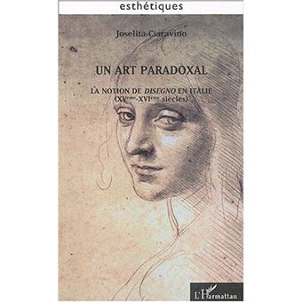 Un art paradoxal La notion de disegno en Italie - XV-XVIe siècles ...