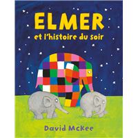Elmer et l'histoire du soir, 3 à 6 ans - Album neuf ou occasion | fnac