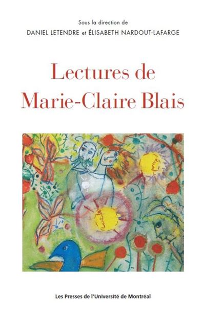Lectures de Marie-Claire Blais - broché - Daniel Letendre, Elisabeth ...