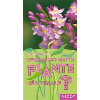 Quelle est cette plante médicinale ? - relié - Wolfgang Hensel - Achat ...