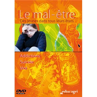 Mal-être : des jeunes dans tous leurs états : Addictions, suicide, viol ...