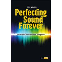 Perfecting sound forever - Une histoire de la musique enregistrée, Rock ...