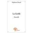 La greffe Nouvelle - broché - Stéphane Huard - Achat Livre | fnac