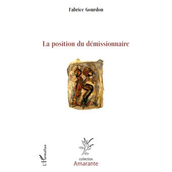 La position du démissionnaire - broché - Fabrice Gourdon - Achat Livre ...