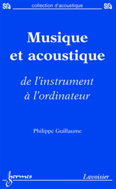Musique et acoustique : de l'instrument à l'ordinateur - broché ...