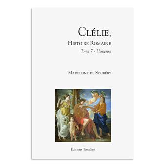 Clélie - Histoire Romaine - Clélie - histoire romaine - Tome 7 ...