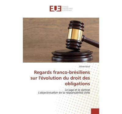Regards franco-bresiliens sur l'evolution du droit des obligations Le ...