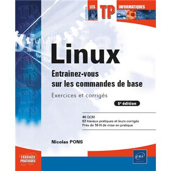 Linux - Entraînez-vous sur les commandes de base : Exercices et corrigés (5e édition) - broché ...
