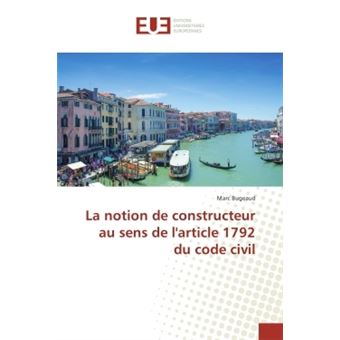 La notion de constructeur au sens de l'article 1792 du code civil ...