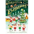 Elfonomics The Enchanted Christmas Adventures in Economics - ebook ...