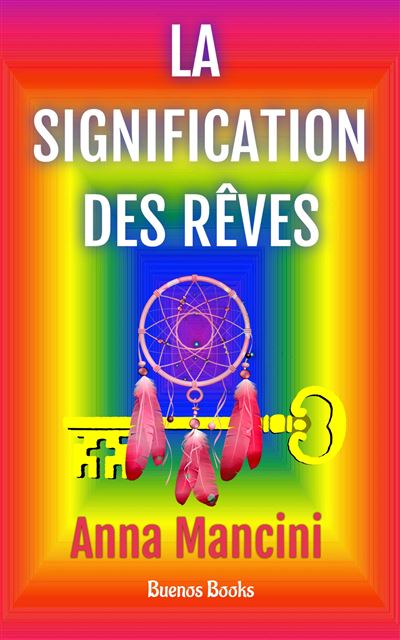 La Signification Des Rêves - broché - Anna Mancini - Achat Livre | fnac