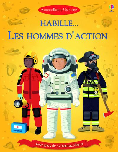Habille... Les hommes d'action et Dans le feu de l'action ...