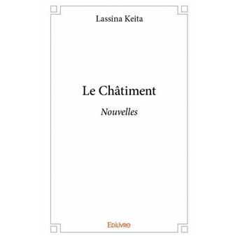 Le châtiment Nouvelles - broché - Lassina Keita - Achat Livre | fnac
