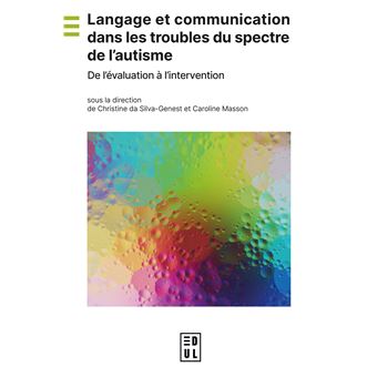 Langage et communication dans les troubles du spectre de l’autisme De l ...