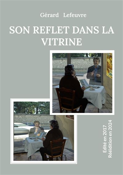 Son reflet dans la vitrine Edité en 2017 - Rééidition en 2024 - broché ...
